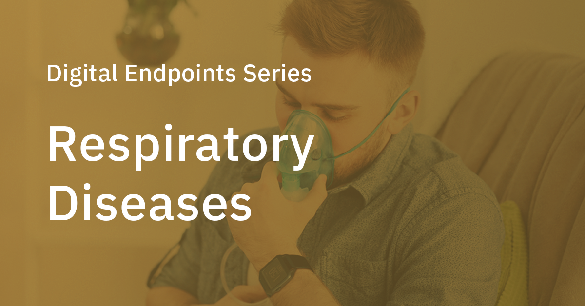 Digital Endpoints Series: Respiratory | Ametris